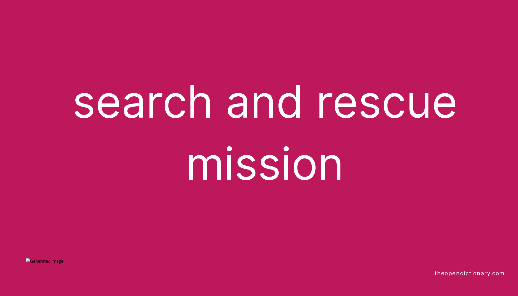 Search And Rescue Mission Meaning Of Search And Rescue Mission Search And Rescue Mission Meaning Of Search And Rescue Mission